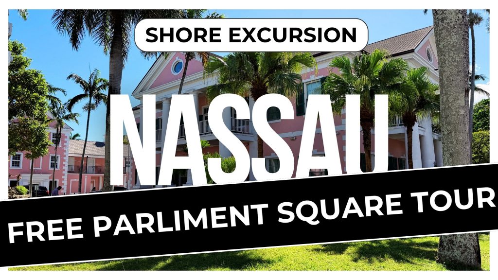 What to Do in Nassau FREE Near the Cruise Port | Parliament Square Tour ...